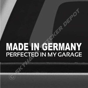 Made in Germany Perfected in My Garage Bumper Sticker Vinyl Decal ...