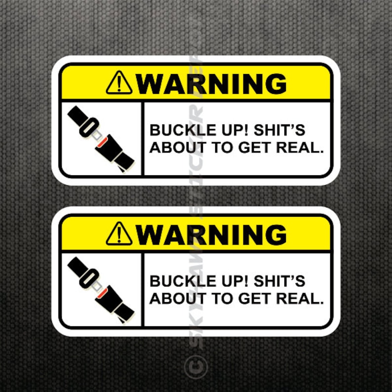 Buckle Up! Shit's About to Get Real Funny Bumper Sticker Label Vinyl ...