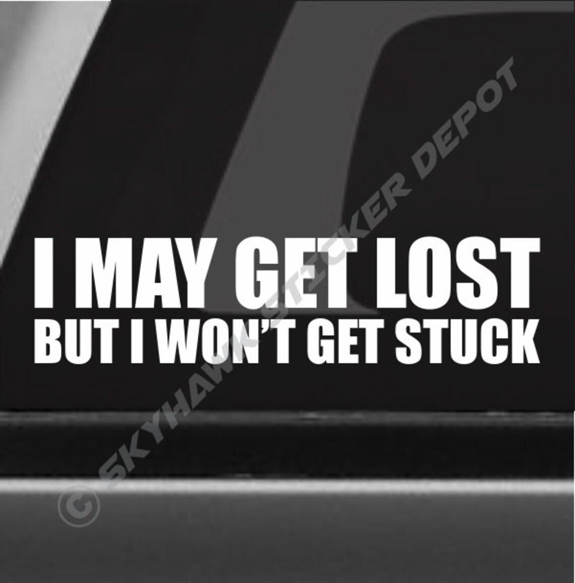 I May Get Lost Funny Bumper Sticker Vinyl Car Decal off Road Mud Truck ...
