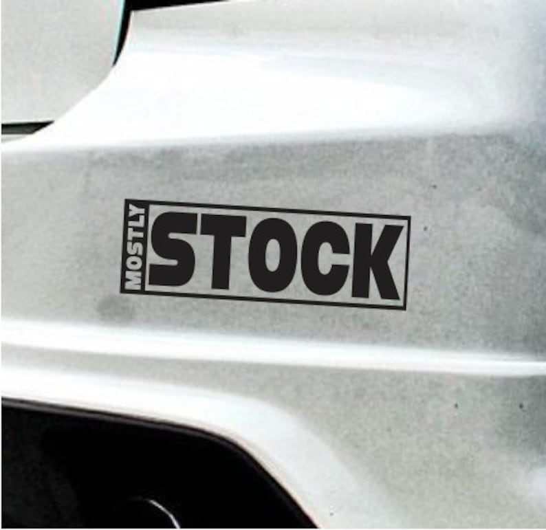 Mostly Stock Bumper Sticker Vinyl Decal Car Sticker Race Car Decal JDM ...