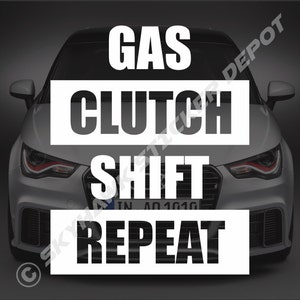Gas Clutch Shift Repeat Bumper Sticker Vinyl Decal Car Stick Shift ...