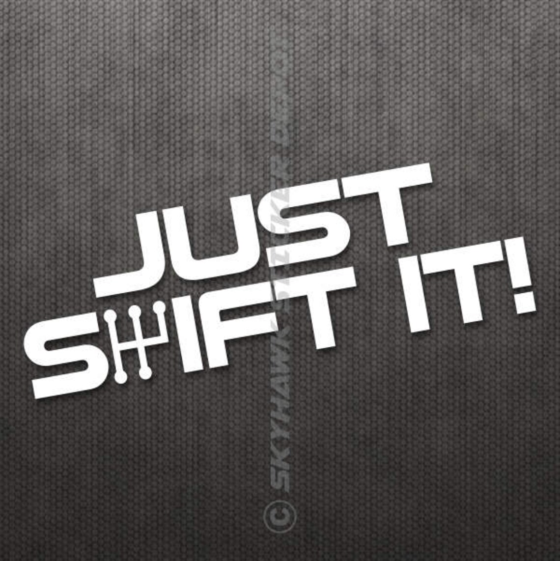 Just Shift It Funny Bumper Sticker Vinyl Decal Manual Transmission ...
