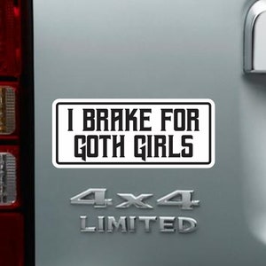 I Brake for Goth Girls Funny Bumper Sticker Vinyl Decal - Etsy