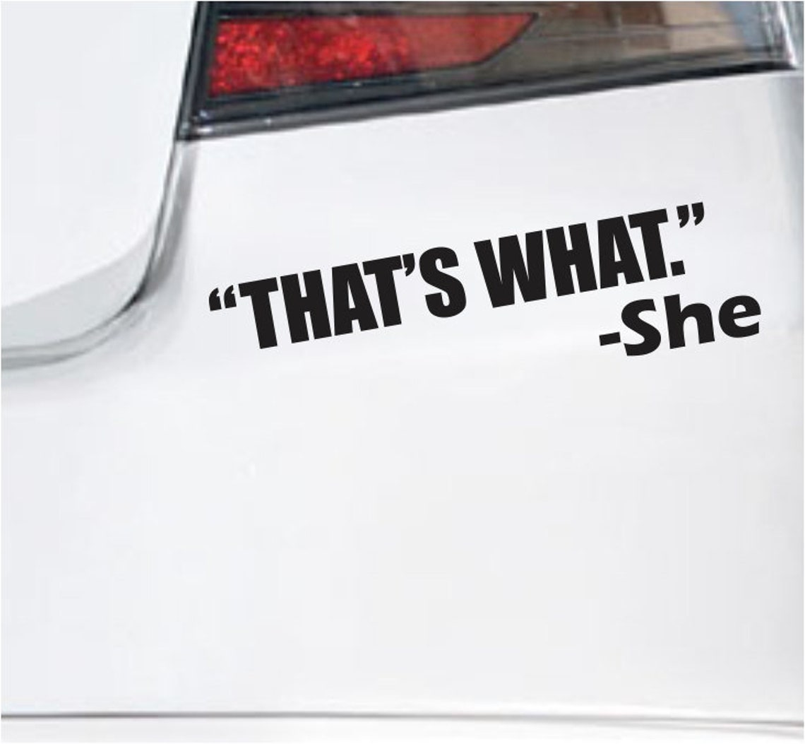 That's What She Said Funny Bumper Sticker Vinyl Decal for Car Truck SUV ...