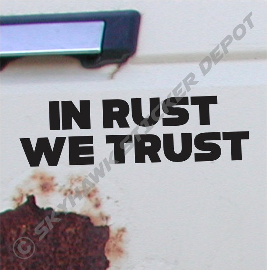In Rust We Trust Funny Bumper Sticker Vinyl Decal Funny Vintage Car ...
