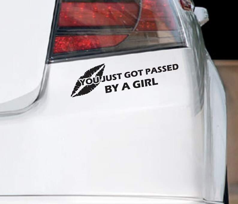 You Just Got Passed by A Girl Bumper Sticker Vinyl Decal JDM | Etsy