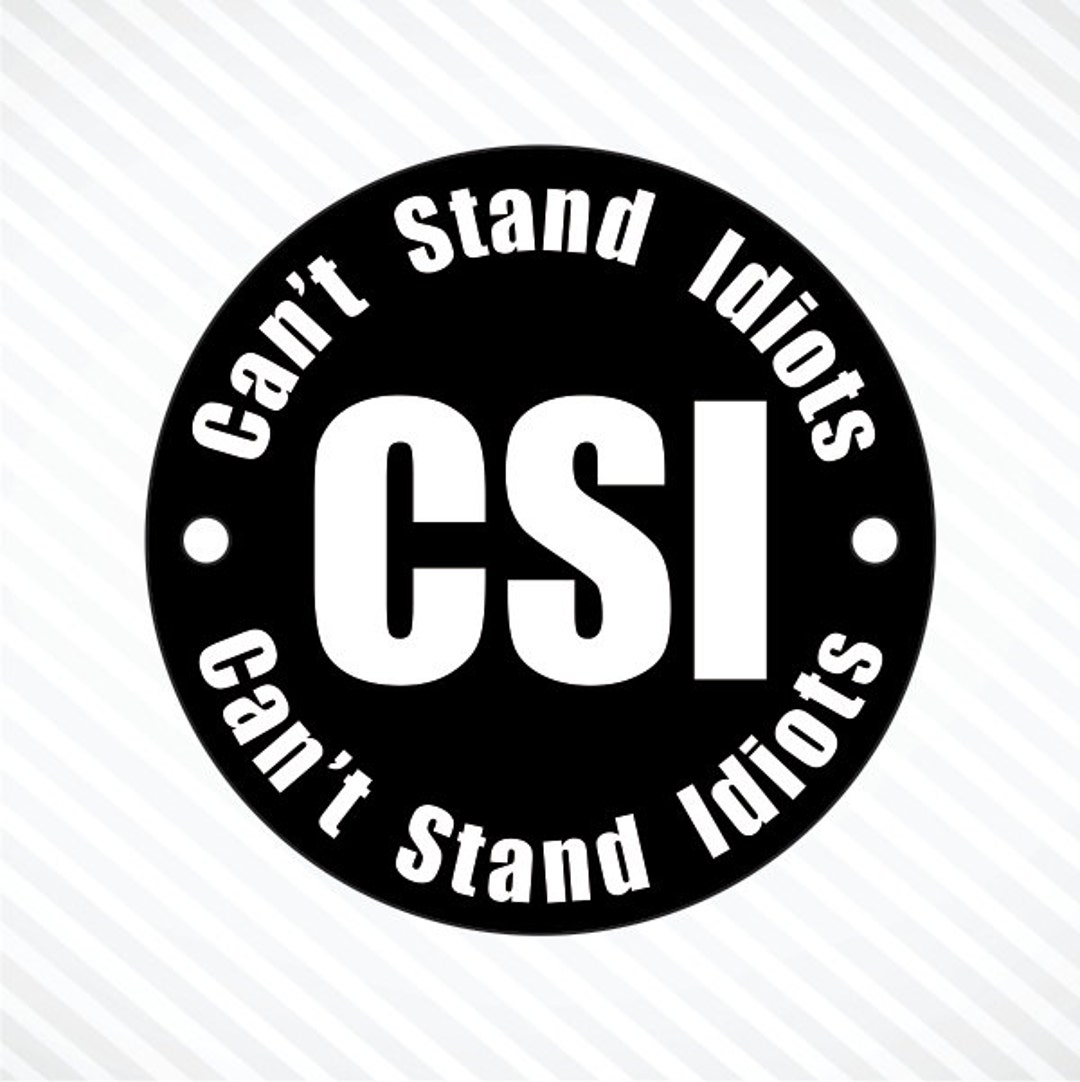 CSI Can't Stand Idiots Funny Sticker Vinyl Decal MacBook Air Pro ...