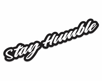 Stay Humble Sticker Vinyl Decal - Etsy