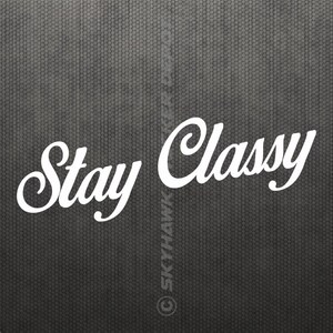 Stay Classy Bumper Sticker Vinyl Decal Lady Driver Car Sticker Window ...