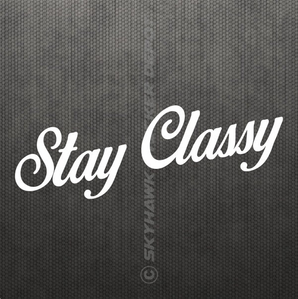 Stay Classy Bumper Sticker Vinyl Decal Lady Driver Car Sticker - Etsy