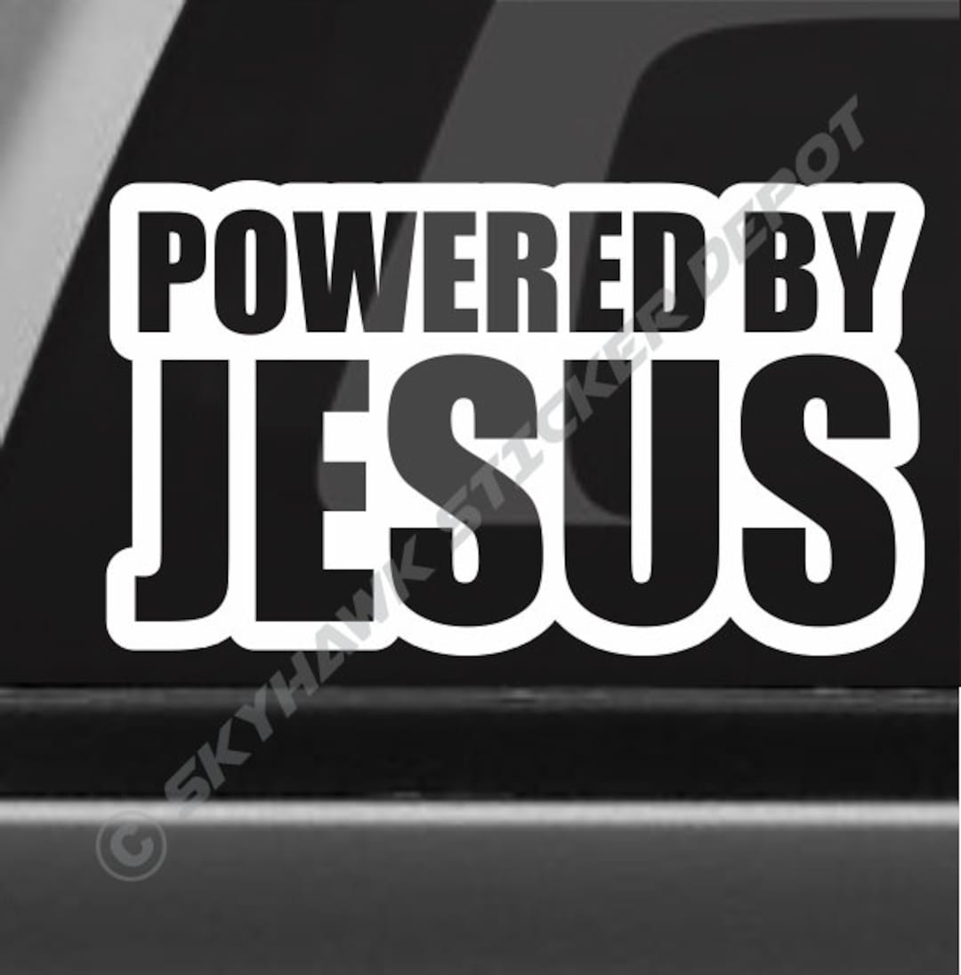 Powered by Jesus Bumper Sticker Vinyl Decal Funny Religious Religion ...