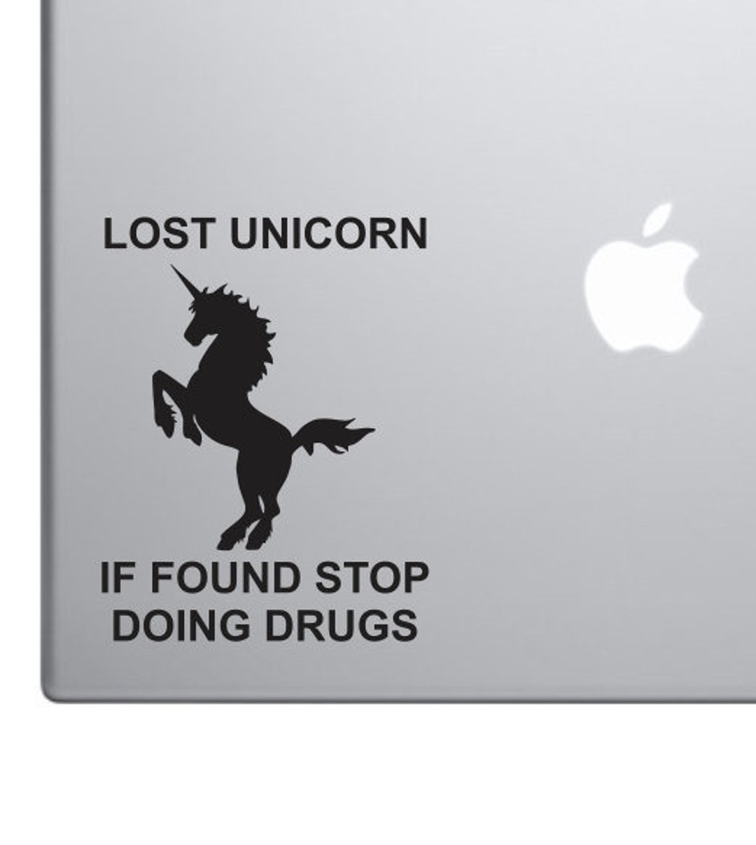 Lost Unicorn, If Found Stop Doing Drugs Funny Vinyl Decal Sticker Skin ...