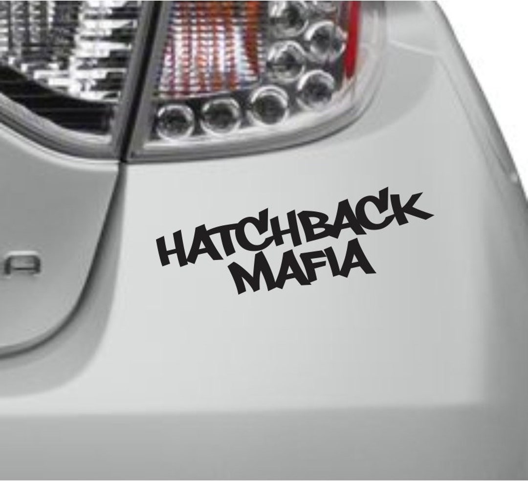 Hatchback Mafia Bumper Sticker Vinyl Decal JDM Sticker Dope Ill Shocker ...