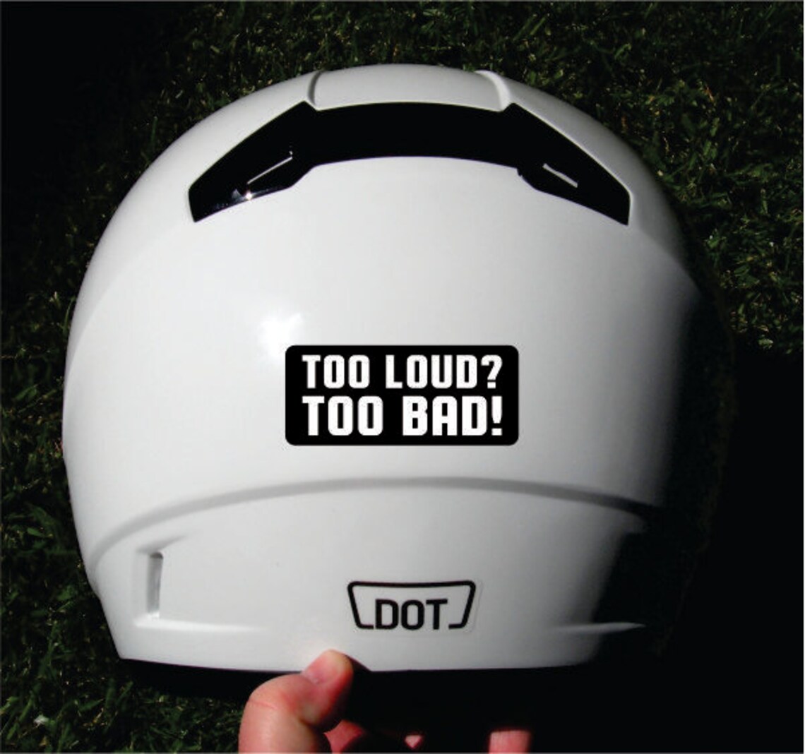 Too Loud Too Bad Funny Helmet Sticker Vinyl Decal Sport Bike - Etsy