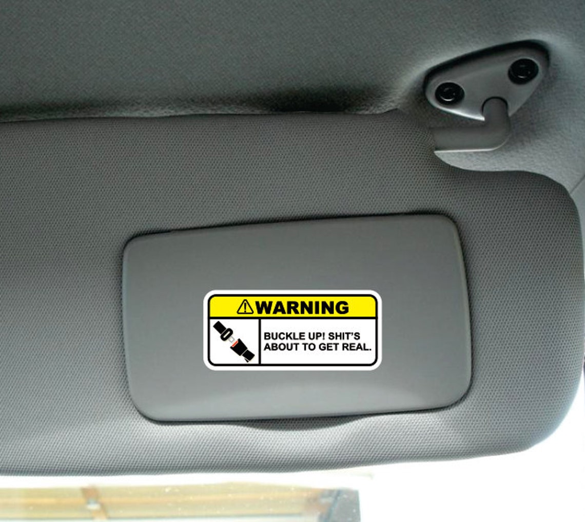 Buckle Up! Shit's About to Get Real Funny Bumper Sticker Label Vinyl ...