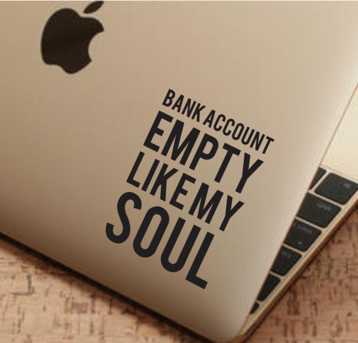 Bank Account Empty Like My Soul Funny Sticker Decal MacBook Pro Air 13 ...