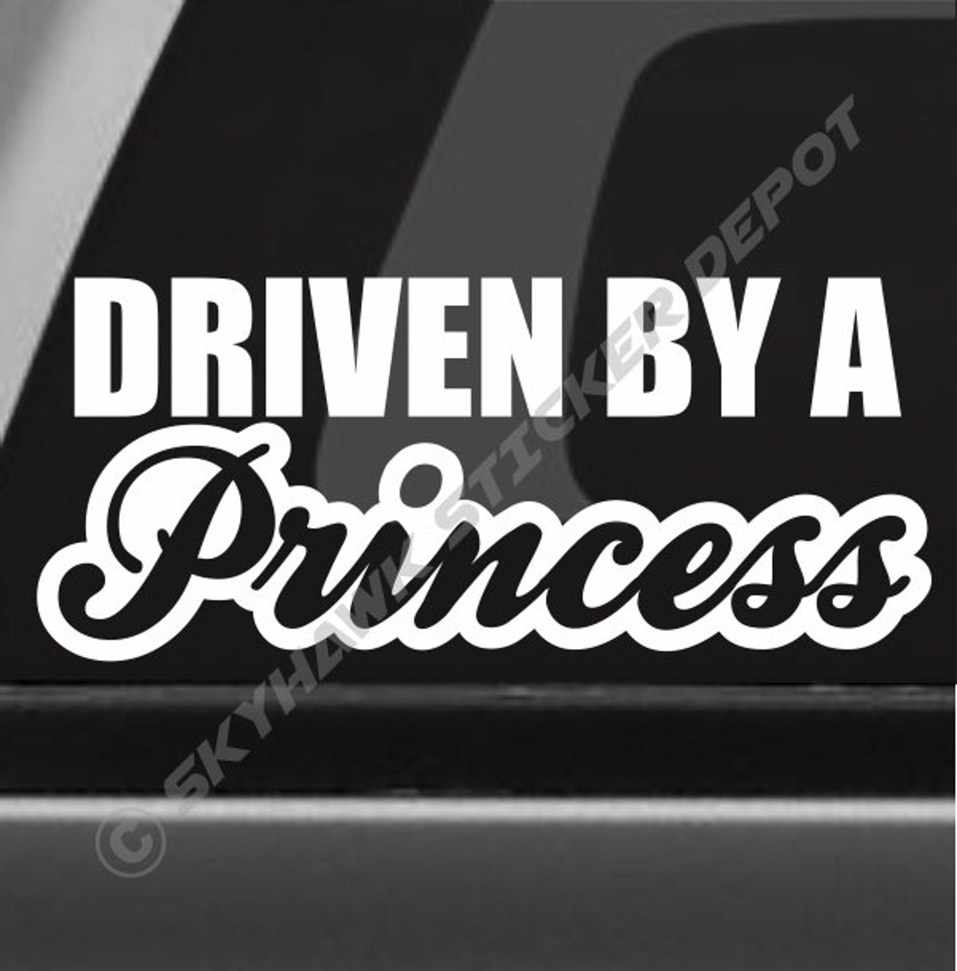 Driven by A Princess Bumper Sticker Vinyl Decal JDM Sticker Lady Woman ...
