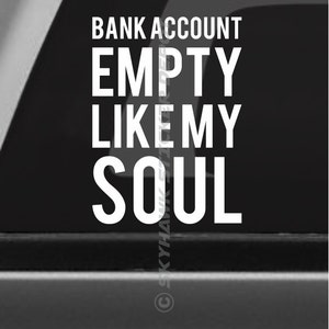 Bank Account Empty Like My Soul Funny Sticker Decal MacBook Pro Air 13 ...