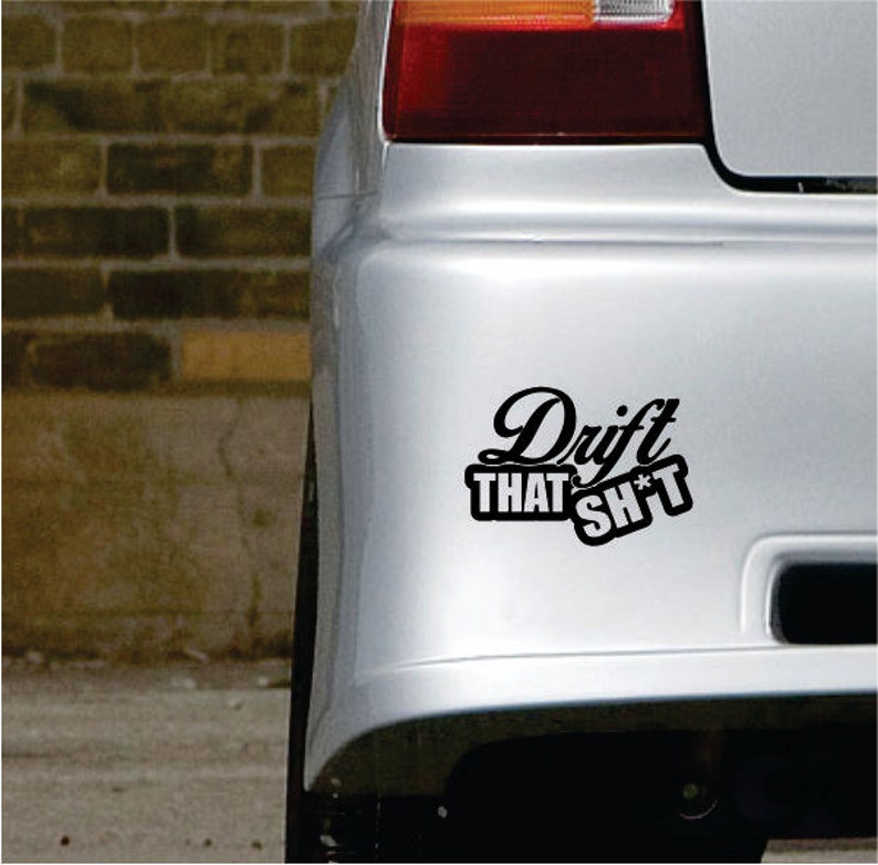 Drift That Sht Bumper Sticker Vinyl Decal Drifting Drift King - Etsy
