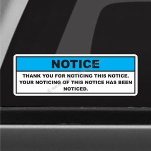 NOTICE Funny Bumper Sticker Vinyl Decal Sticker Humour Joke Prank ...