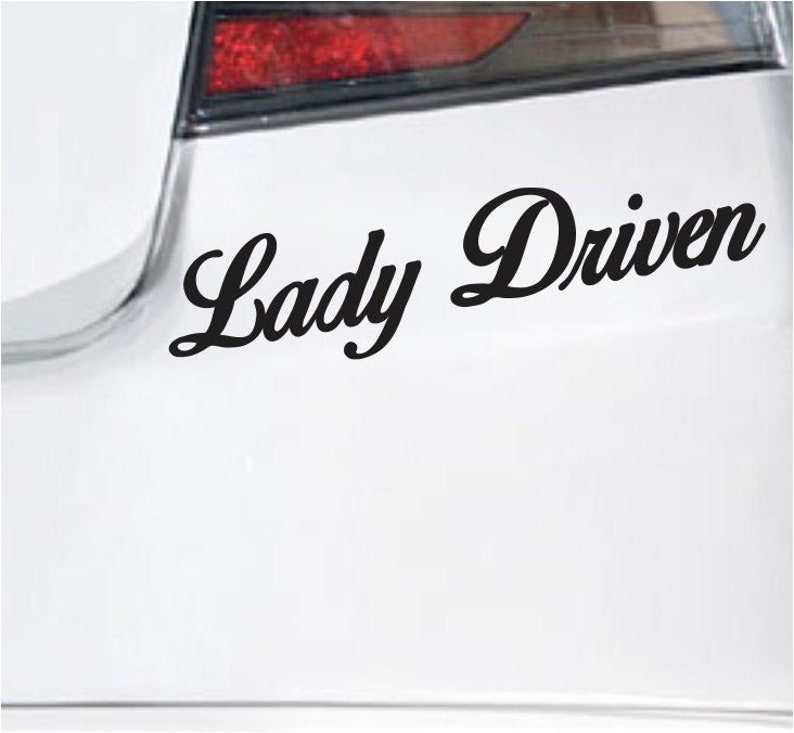 Lady Driven Bumper Sticker Vinyl Decal Car Truck Suv Woman Etsy