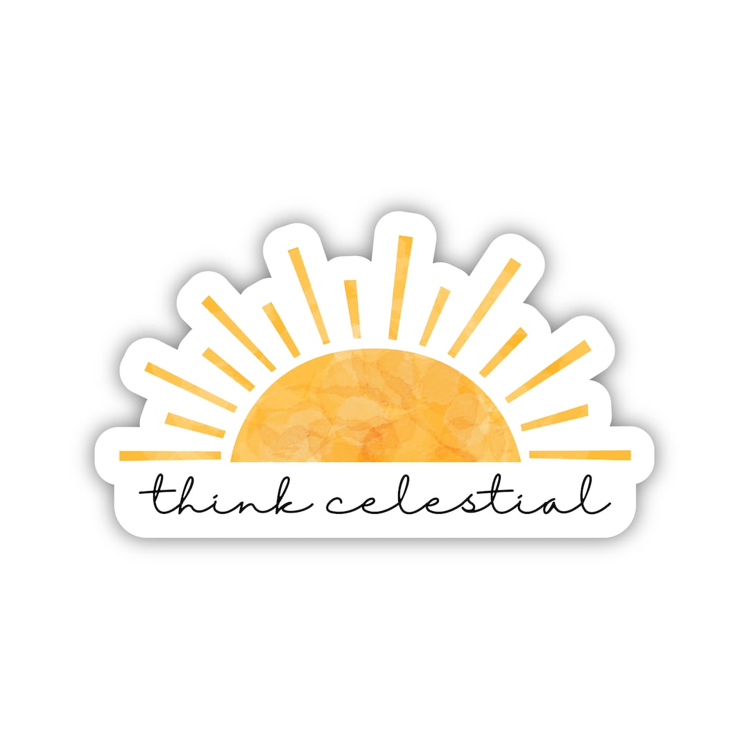 Think Celestial Sticker, Russell M Nelson Sticker, General Conference ...