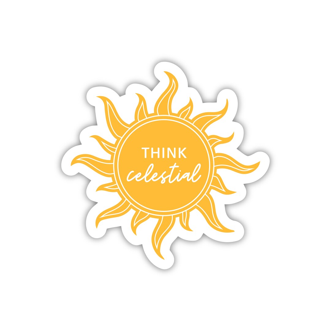 Think Celestial Sticker, Russell M Nelson Sticker, General Conference ...