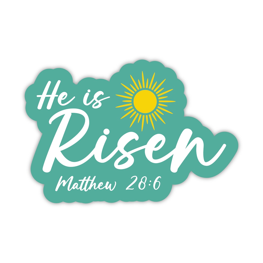 He is Risen Sticker, Jesus Bible Verse Sticker, Jesus is Risen Sticker ...
