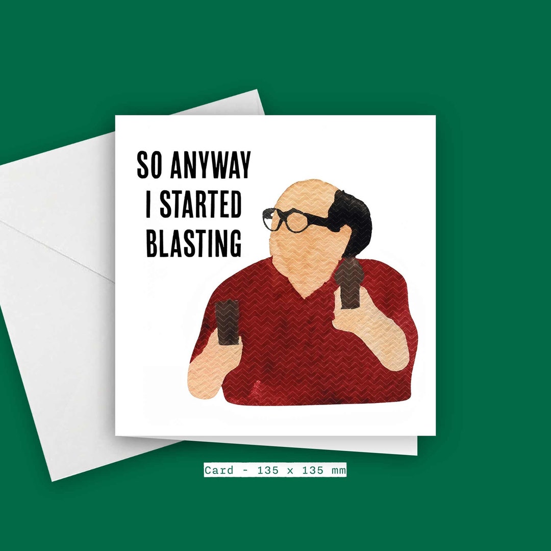 It's Always Sunny Birthday Card: 'so Anyway I Started Blasting ...