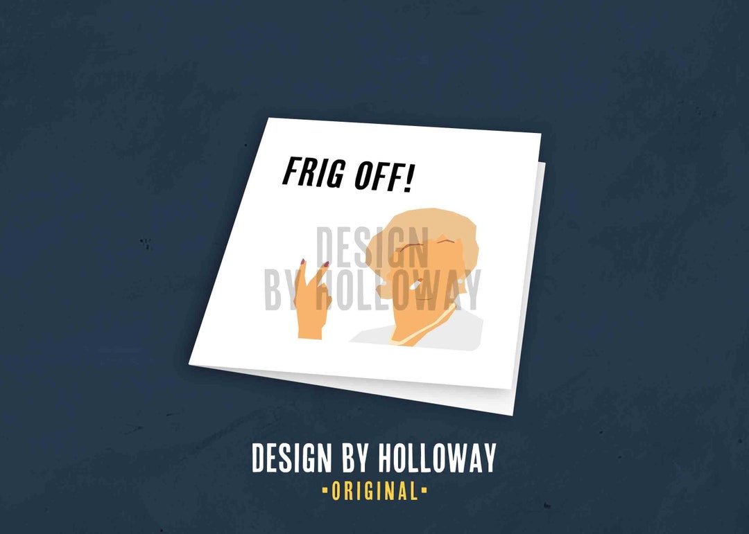 Benidorm Madge Frig off Quote Birthday Card Greeting - Etsy