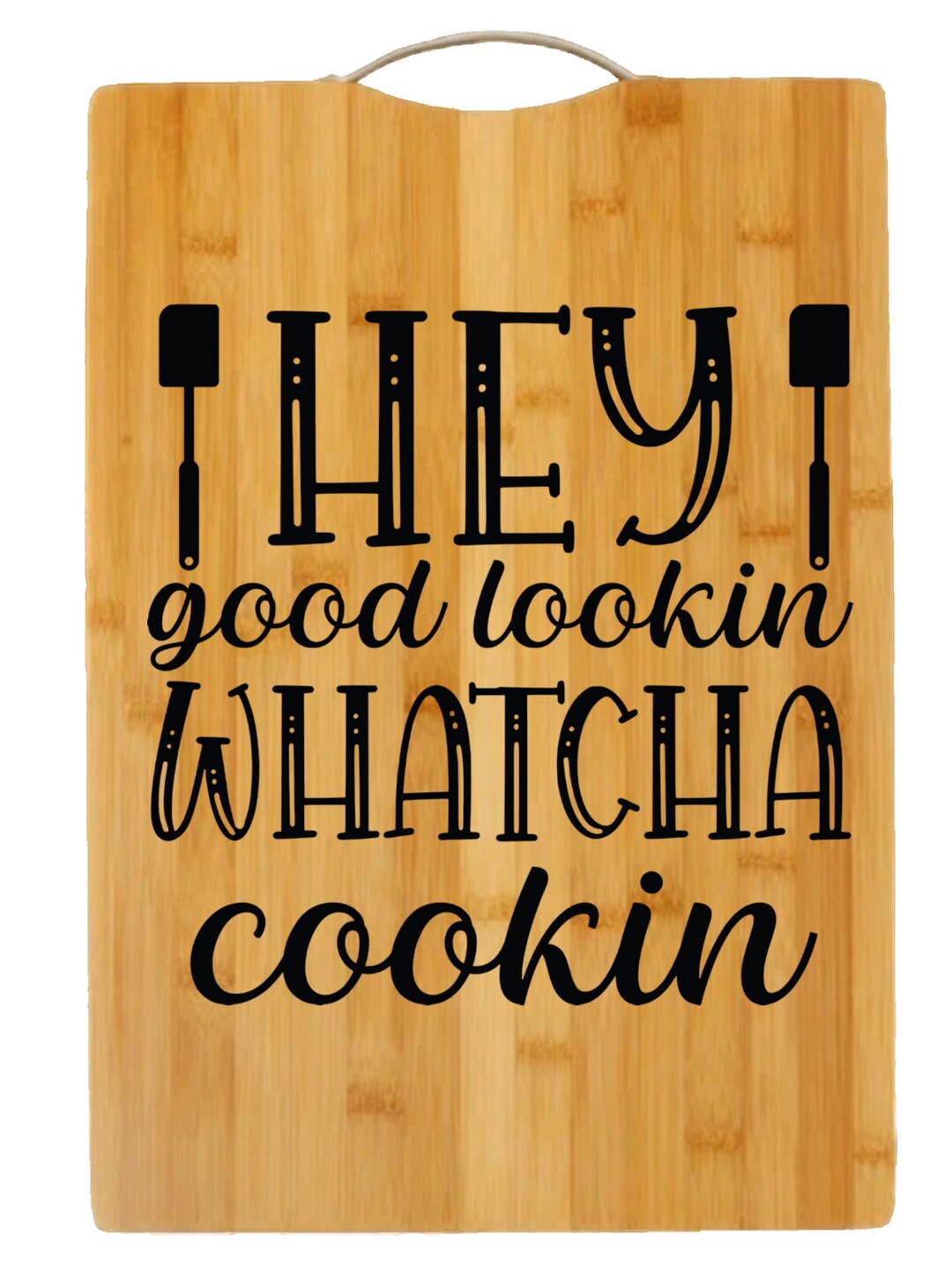 Hey Good Lookin Whatcha Cookin | Cutting Board | Charcuterie Board ...