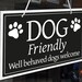 Dog Friendly Well Behaved Dogs Are Welcome 3mm Rigid 120mm X 200mm Sign ...