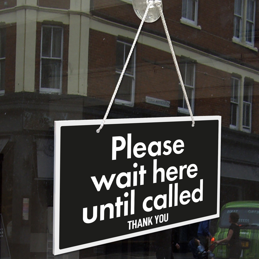 Please Wait Here Until Called 3mm Rigid 120mm X 200mm Sign, Shop Window ...