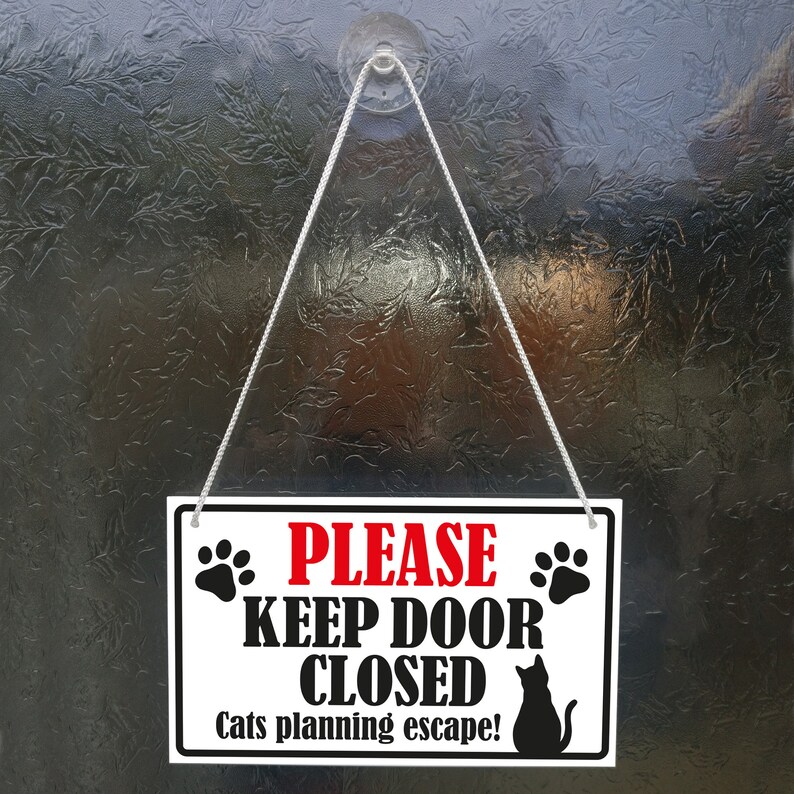 Please Keep Door Closed Cats Planning Escape 3mm Rigid Hanging Door ...