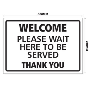 Welcome Please Wait Here to Be Served - Restaurant Shop Cafe External ...