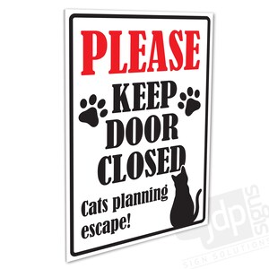 Please Keep Door Closed - Cats Planning Escape - External 3mm Rigid PVC ...