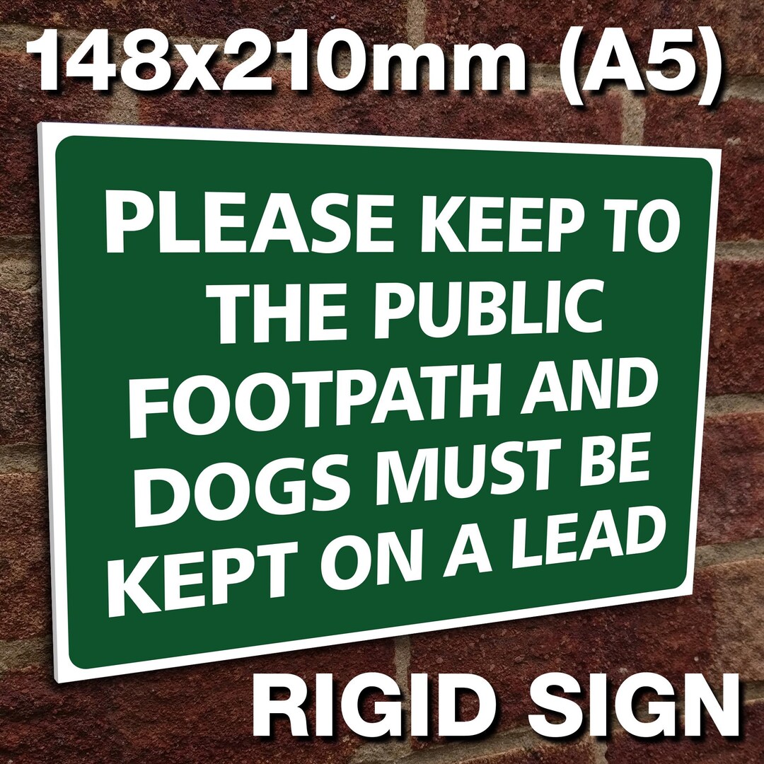 Please Keep to the Public Footpath and Dogs Must Be Kept on A Lead ...