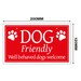 Dog Friendly - Well Behaved Dogs Are Welcome 3mm Rigid 120mm X 200mm ...