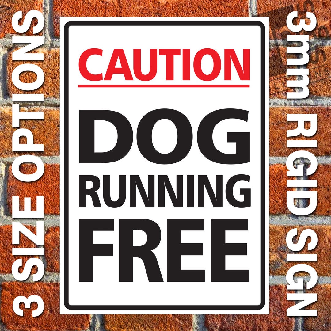 Caution Dog Running Free Sign - External Waterproof 3mm Rigid PVC Sign ...