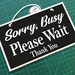 Please Come In, Sorry Busy, Please Wait Double Sided 3mm Rigid Hanging ...