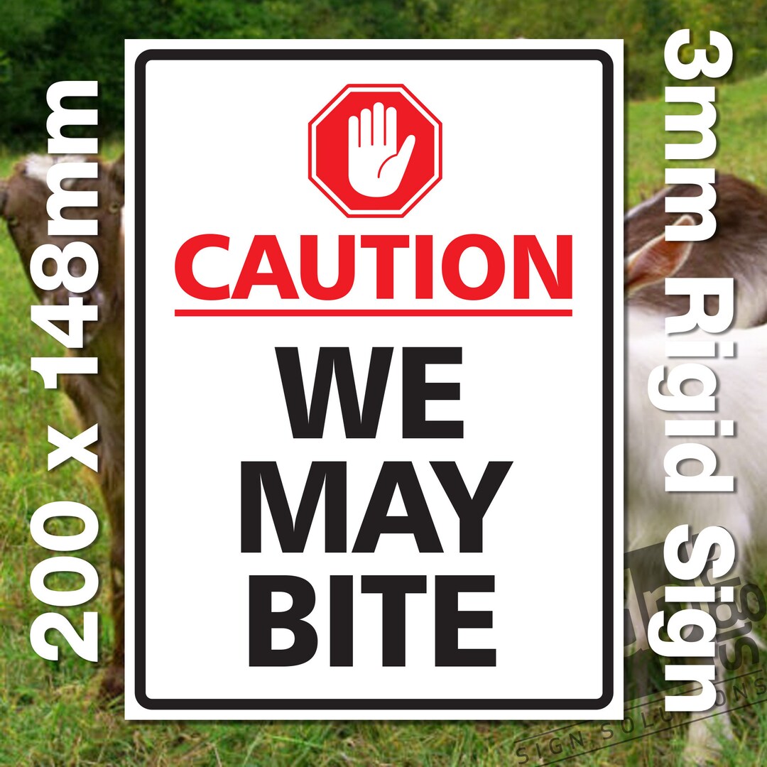 Caution Horse Goat Dog We May Bite - External Waterproof 3mm Rigid PVC ...
