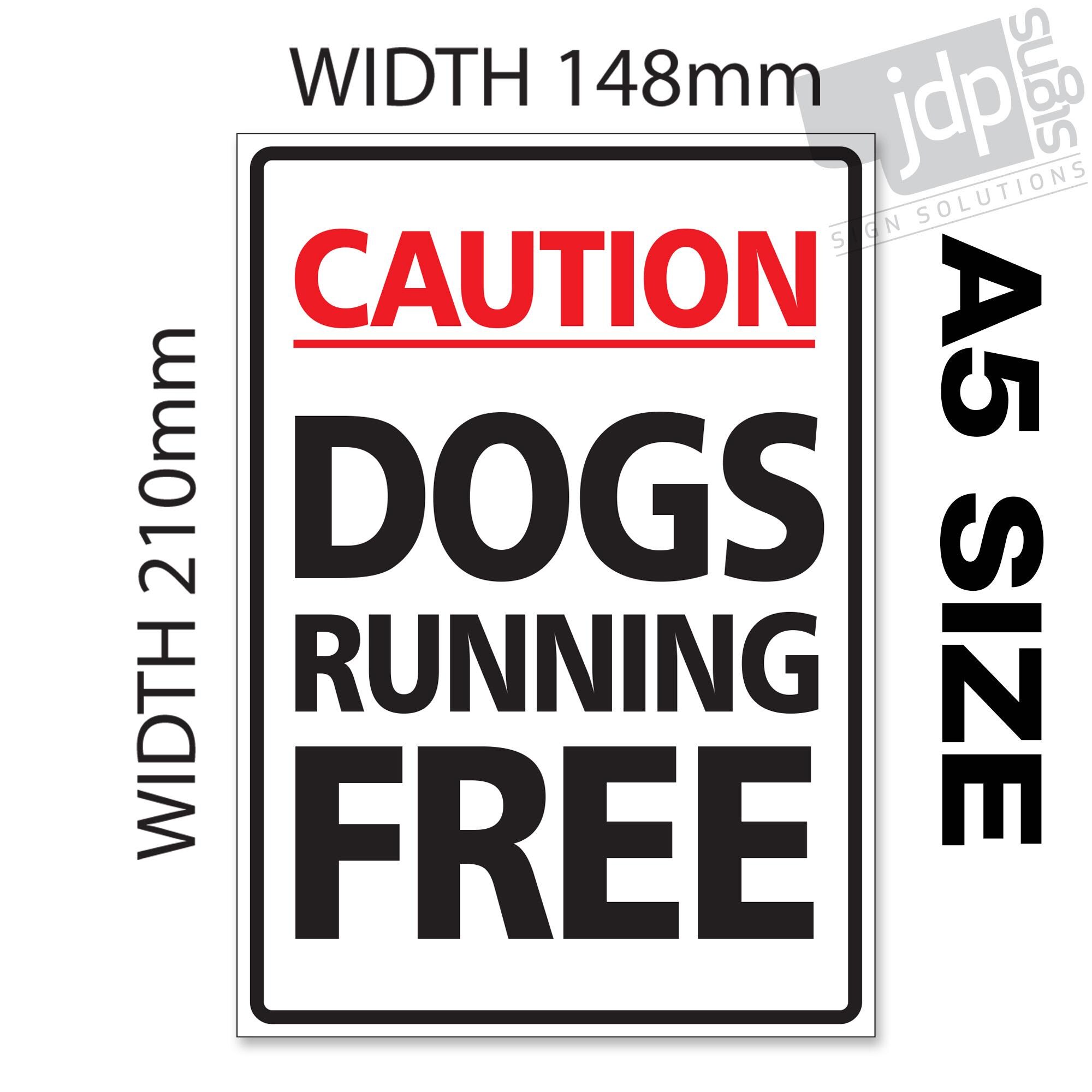 Caution Dogs Running Free Sign - External Waterproof 3mm Rigid PVC Sign ...