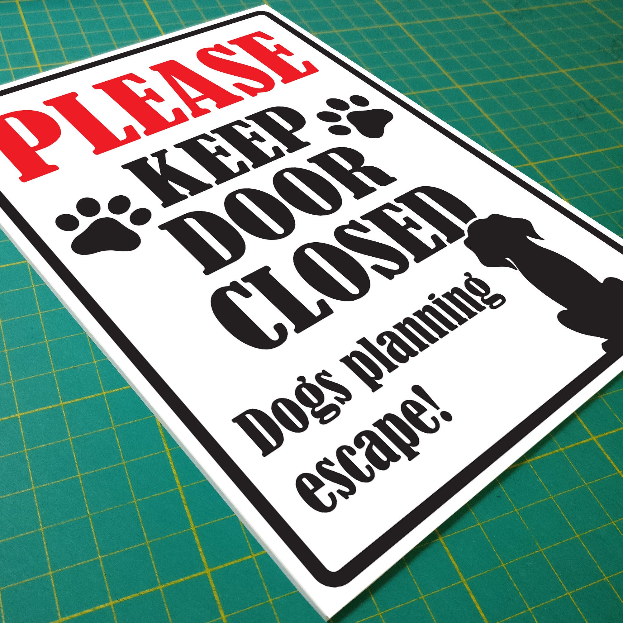Please Keep Door Closed - Dogs Planning Escape - External 3mm Rigid PVC ...