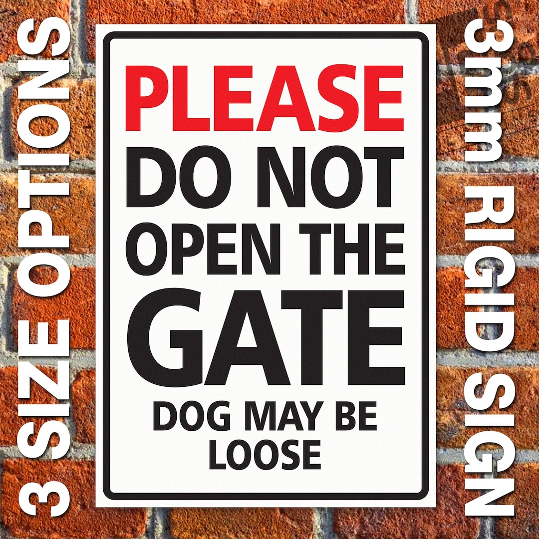Please Do Not Open Gate Dog May Be Loose - External Waterproof 3mm ...