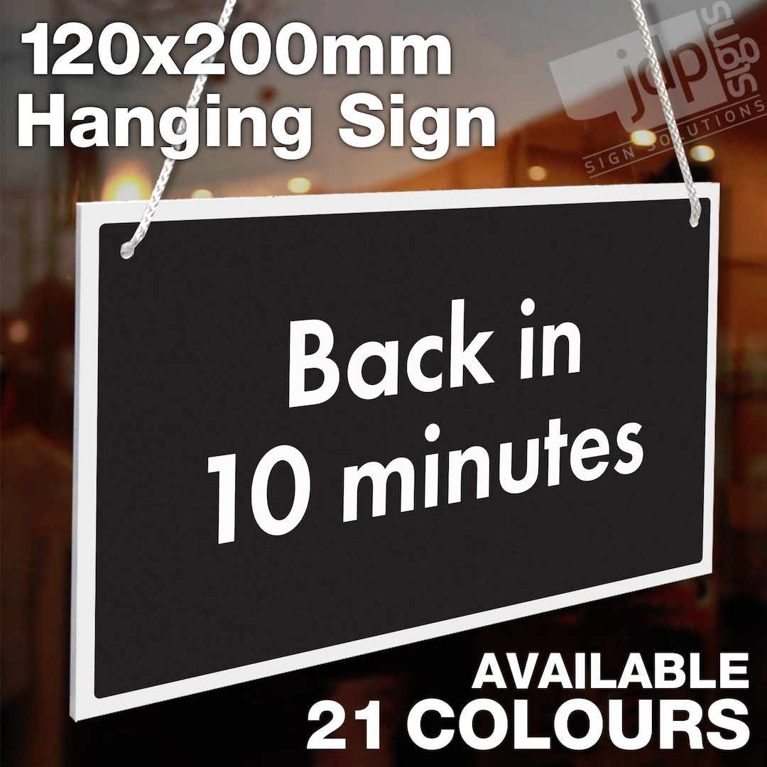 Back in 10 Minutes Hanging Sign, Shop Window/door - 120mm X 200mm Sign ...