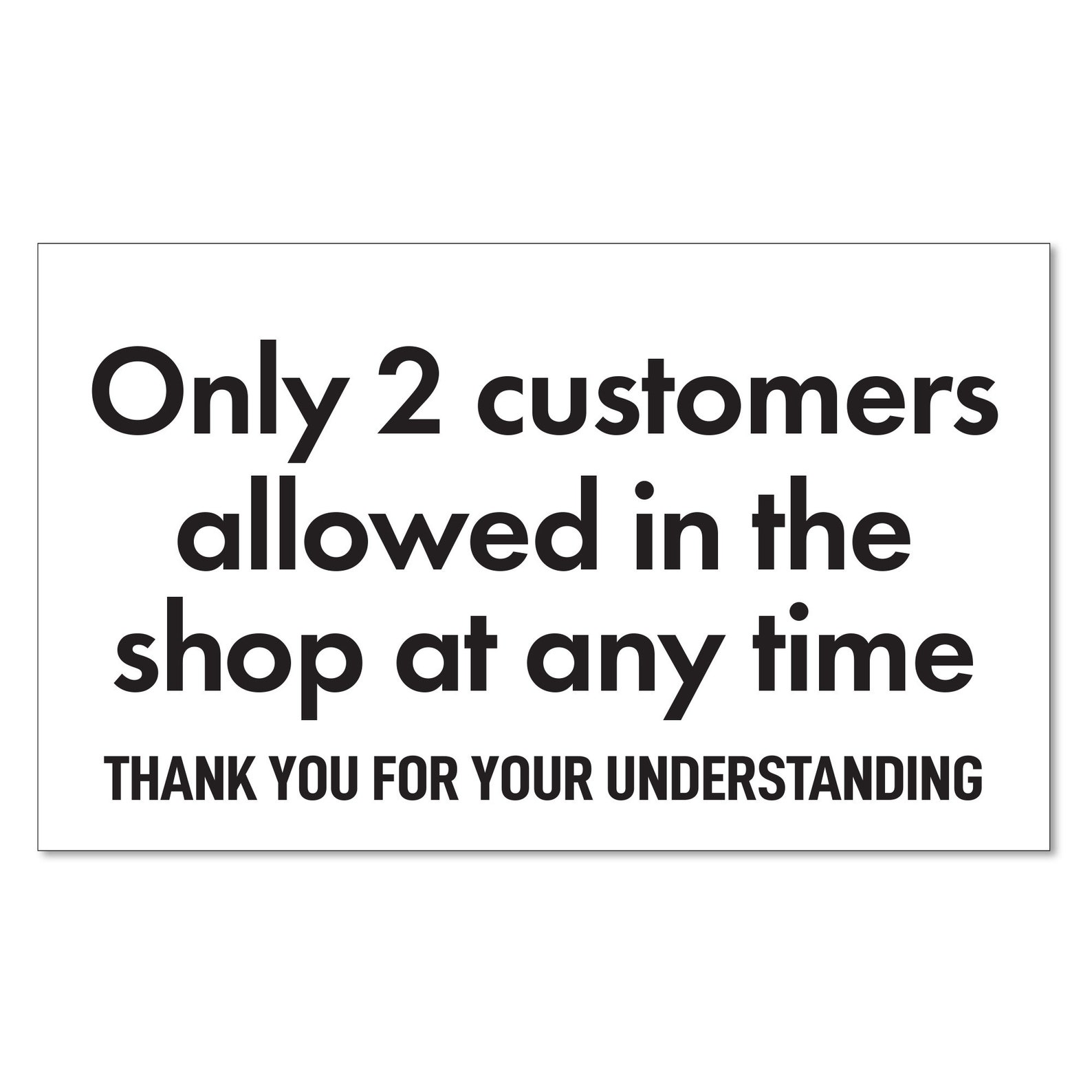 Only 2 Customers Allowed in the Shop at Any Time 3mm Rigid 120mm X ...