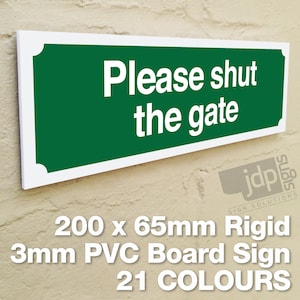 Please Shut the Gate 3mm Rigid PVC Board Sign - 21 Colours - Etsy UK