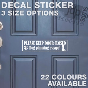 Please Keep Door Closed - Dog Planning Escape - Vinyl Door Wall Sticker ...