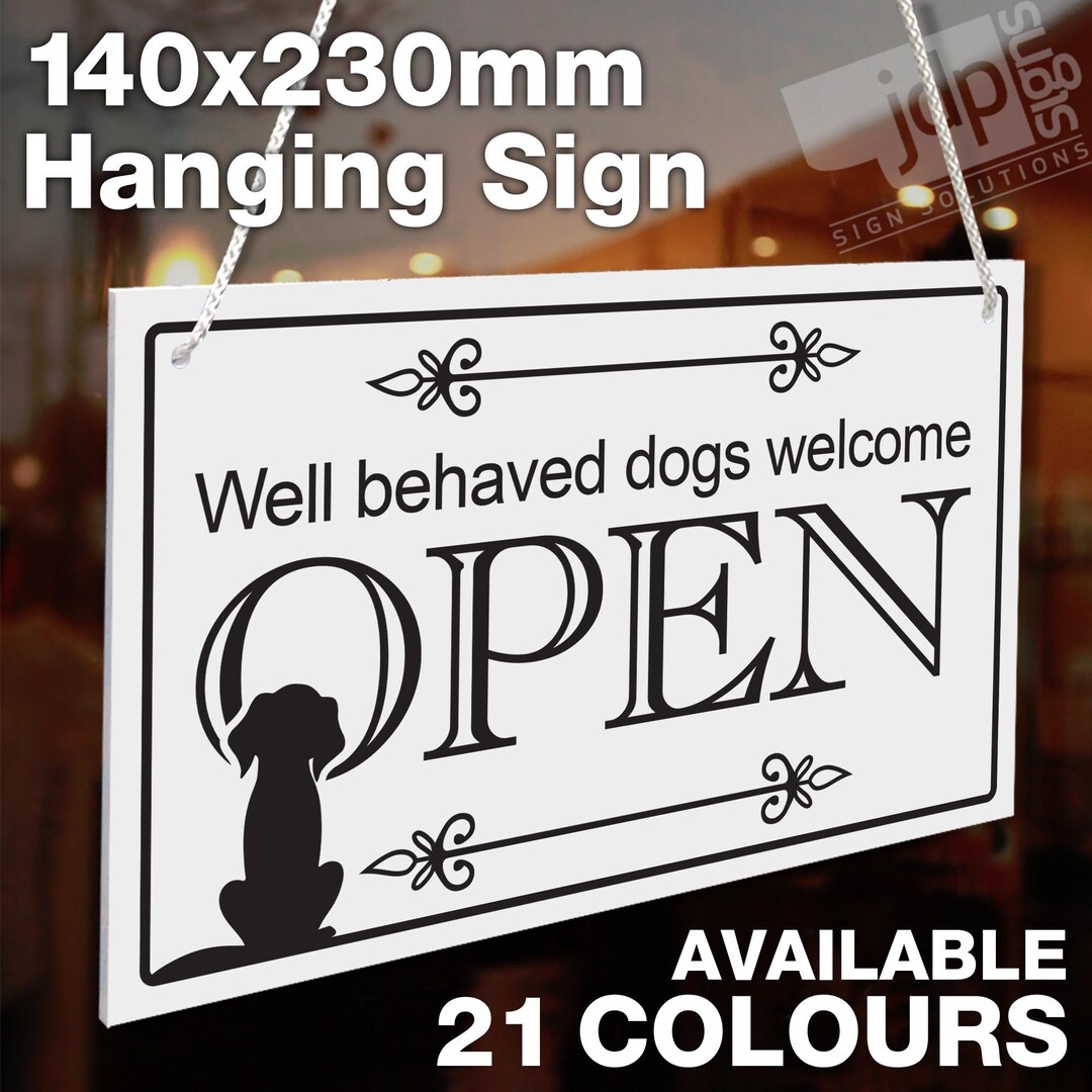 Well Behaved Dogs Welcome Open Closed Hanging Sign, Shop Window/door ...