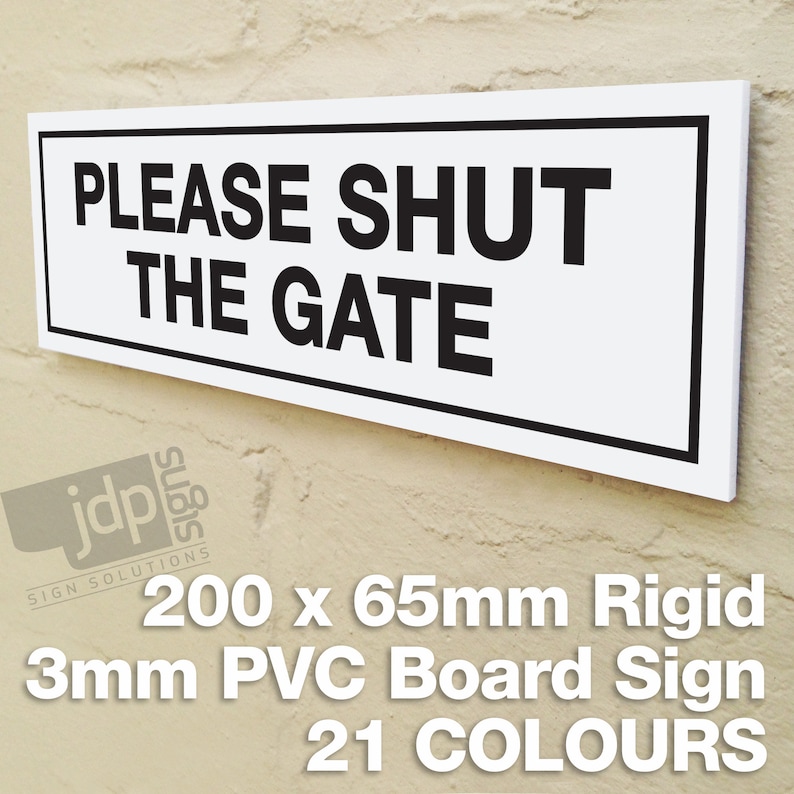Please Shut the Gate 3mm Rigid PVC Board Sign 21 Colours - Etsy UK